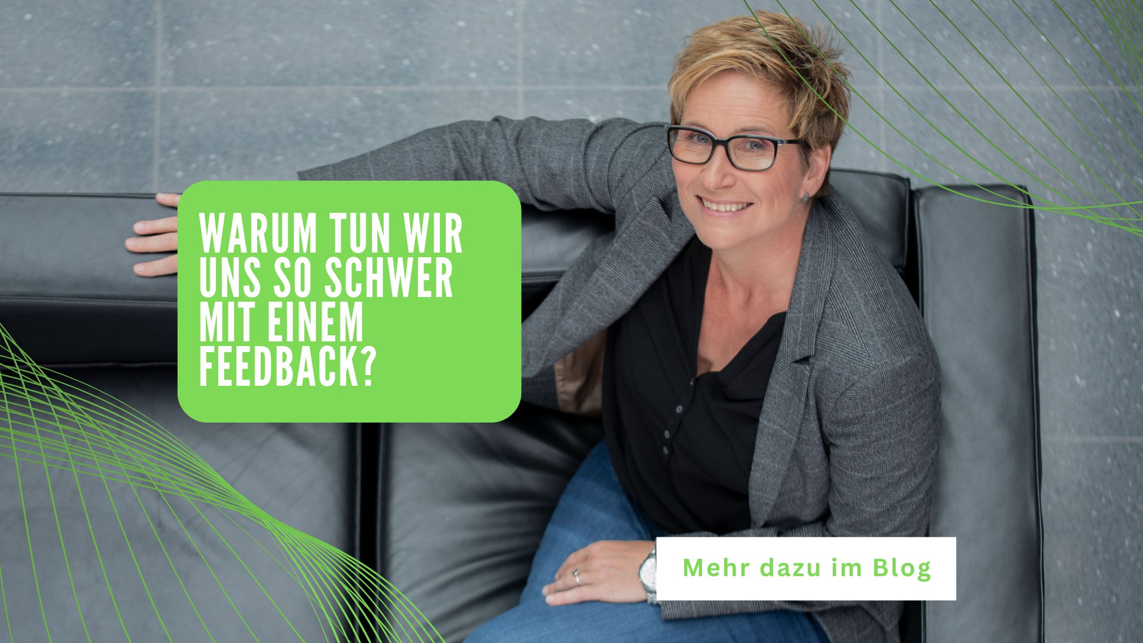 Warum tun wir uns so schwer mit einem Feedback?